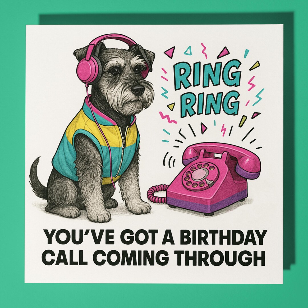 80s Schnauzer - You’ve Got a Birthday Call - Happy Birthday Card ...