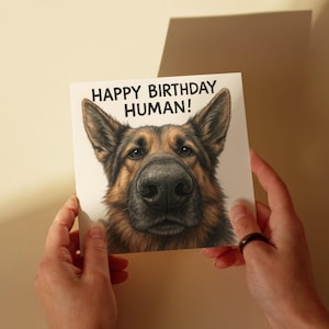 German Shepherd Dog - Happy Birthday Human - Happy Birthday Card ...