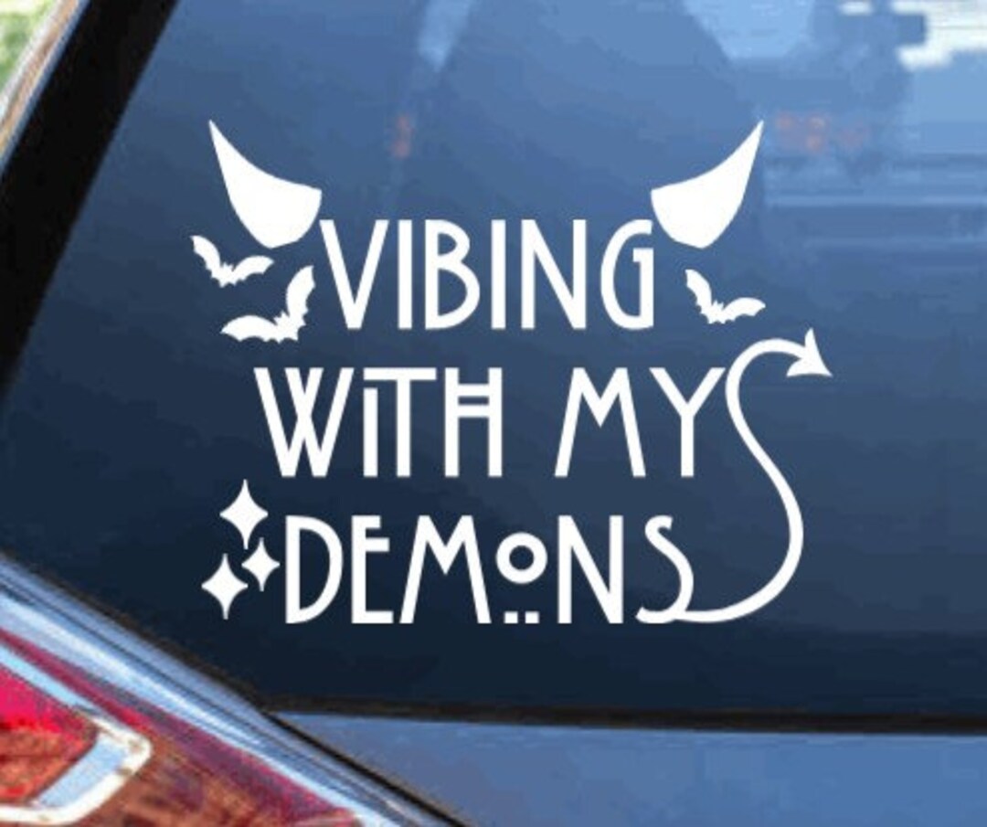 Vibing With My Demons Vinyl Decal, Die Cut Spooky Custom Bumper Sticker ...