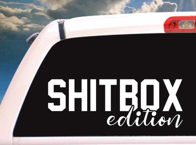 Shitbox Edition Vinyl Decal, Permanent Custom Sticker, Bumper Sticker ...
