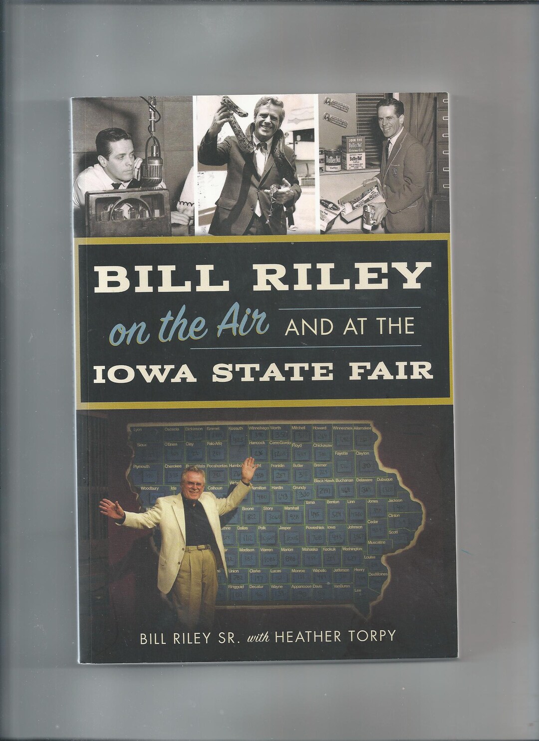 Bill Riley on the Air and at the Iowa State Fair by Bill Riley Sr. and ...