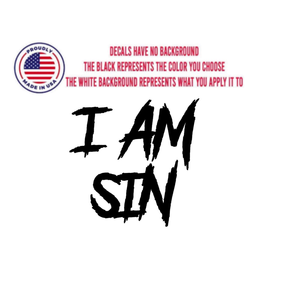I Am Sin Decal Sticker Outdoor Window Car Sinner Evil Wicked - Etsy