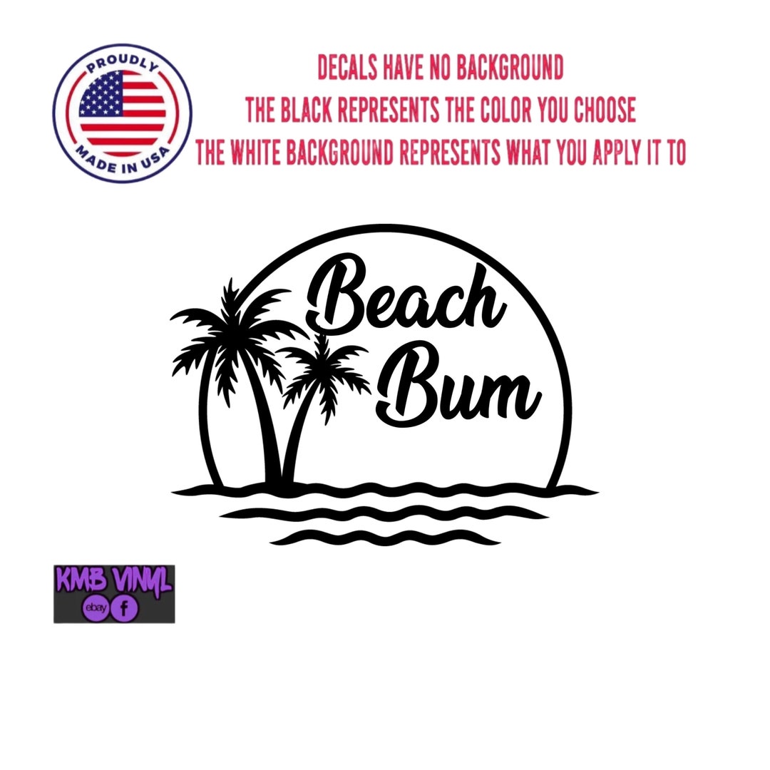 Beach Bum Decal / Sticker Outdoor Window Car Life World Ocean Waves Sun ...