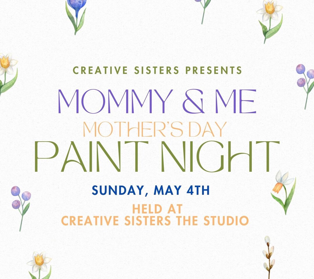 Mommy & Me Mother’s Day Paint Night. Sunday, May 4th Held at Creative ...