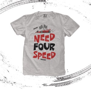 Birthday Race Car Shirt | Need Four Speed or Any Age Racing Car ...