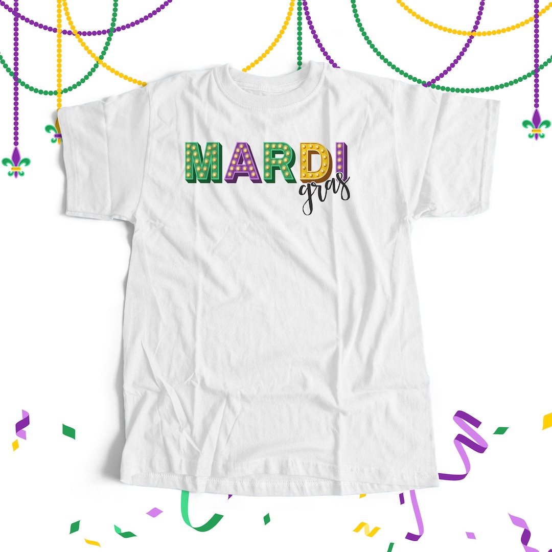 Mardi Gras Party Shirt Marquee Signage Mardi Gras T-shirt Mardi Gras ...
