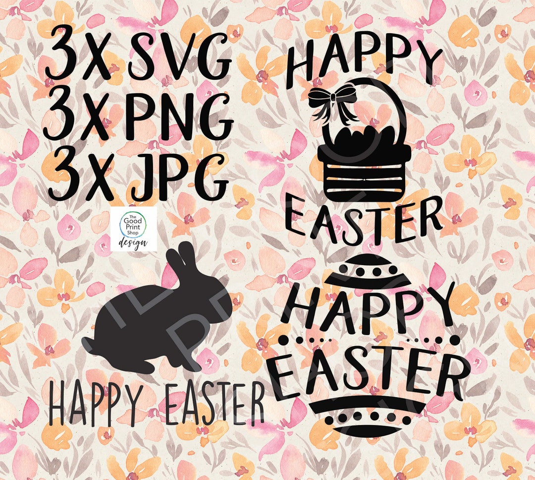 Happy Easter Egg, Easter Bunny, Easter Basket SVG PNG JPG Digital Cut ...