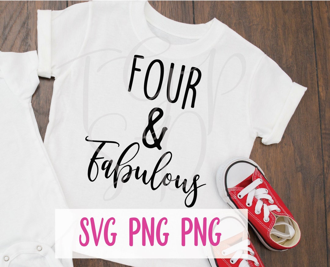Four and Fabulous SVG File Fourth Birthday Design SVG File for Cricut ...