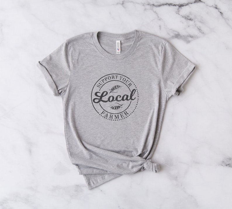 Support Your Local Farmer Shirt | Farmer's Market Shirt - Farm to Table ...