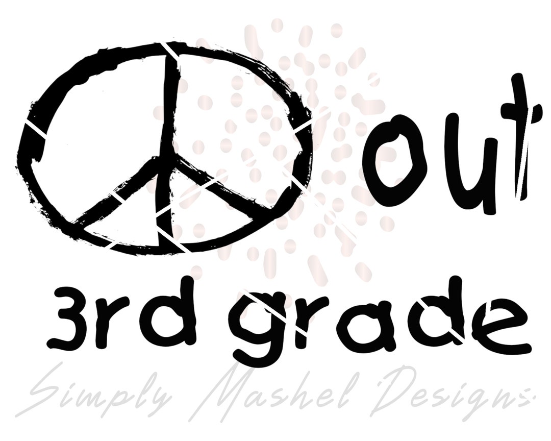 Peace Out Third Grade, 3rd, End of Year, Grade, School Year, Elementary ...
