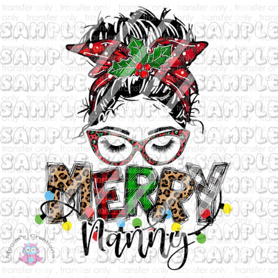 Merry Nanny Merry Christmas Nanny Life #2 Ready to Press Sublimation ...