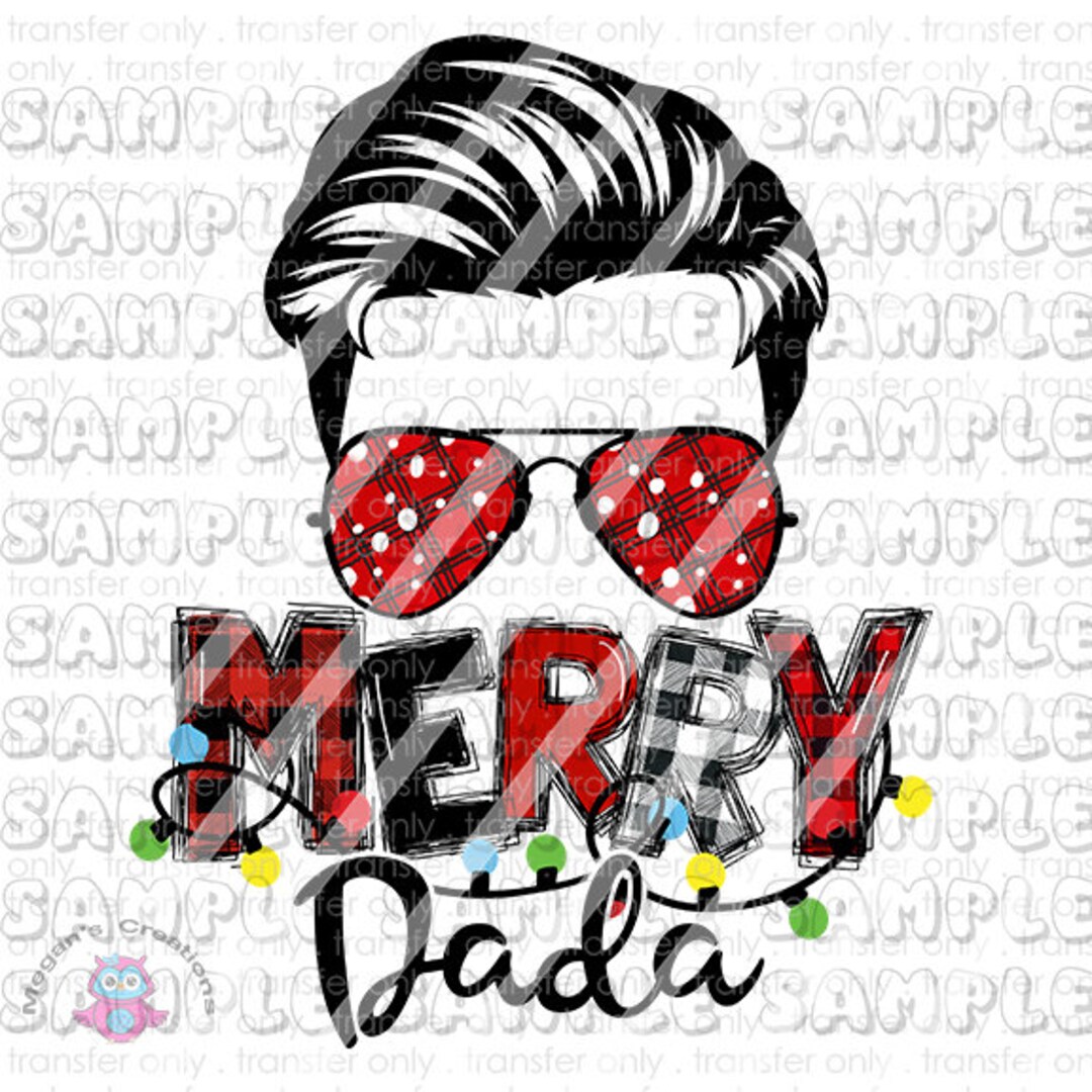 Merry Dada Merry Christmas Dad Life Ready to Press Sublimation Transfer ...