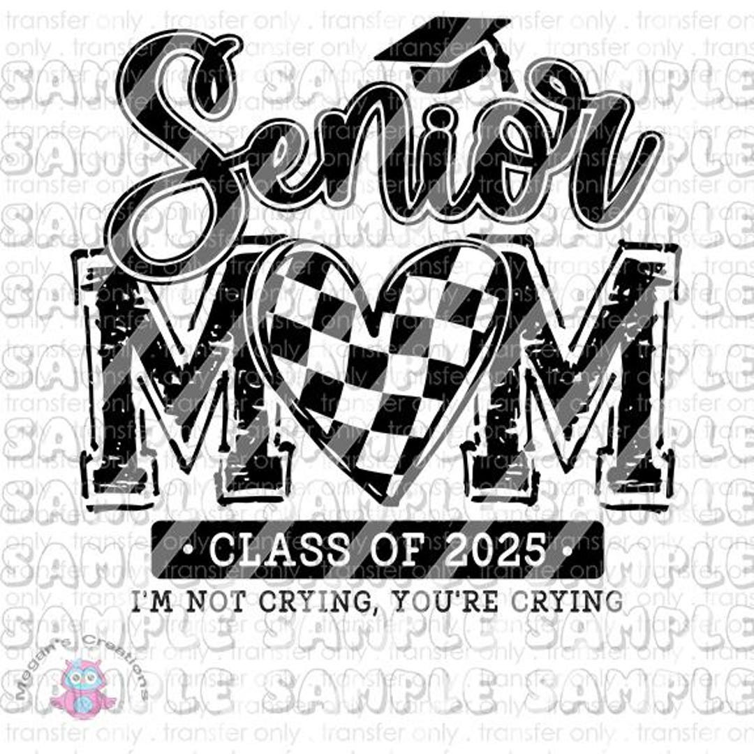 Senior Mom 2025, Senior 2025, Class of 2025 Graduate, Proud Mom, I'm ...