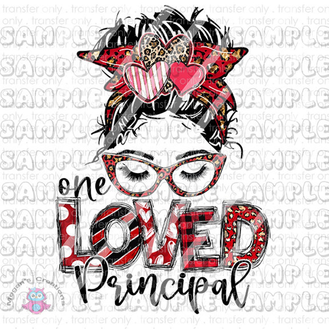 One Loved Principal Valentine's Day Ready to Press Sublimation Transfer ...