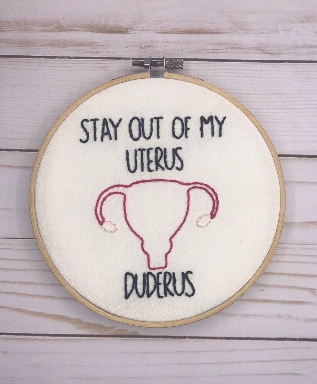 Stay Out of My Uterus Pro Choice Hand Embroidery Hoop Art - Etsy