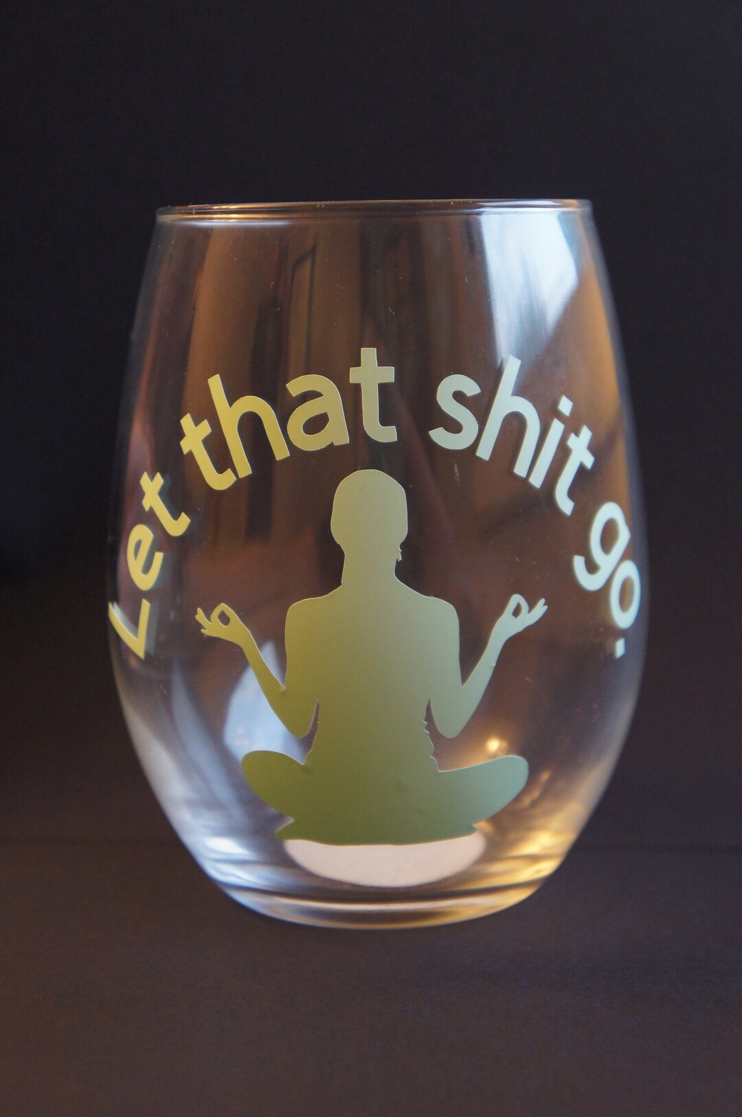 Let That Shit Go. Stemless Wine Glass - Etsy