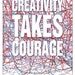 Creativity Takes Courage Henri Matisse, Henri Matisse Quote, Henri ...
