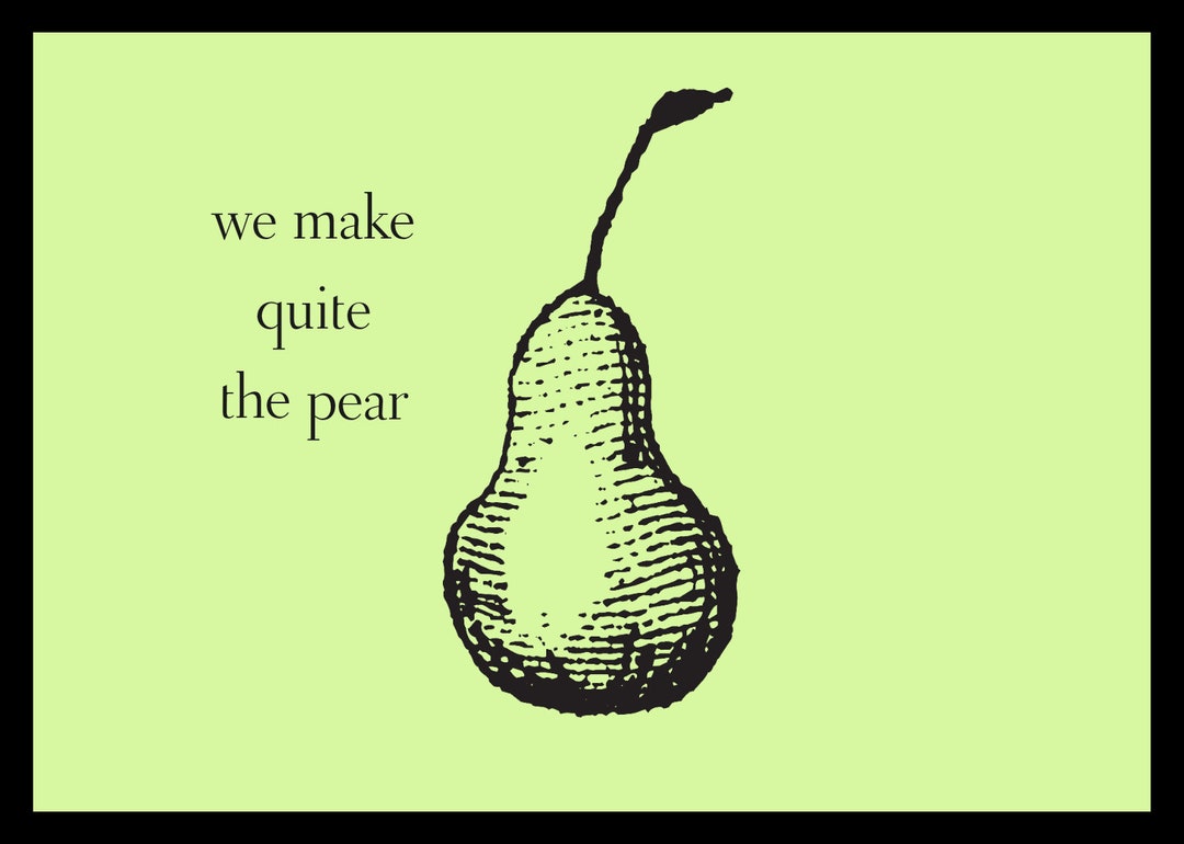 We Make Quite the Pear Card- UNLIMITED PRINTABLE DOWNLOAD - Etsy
