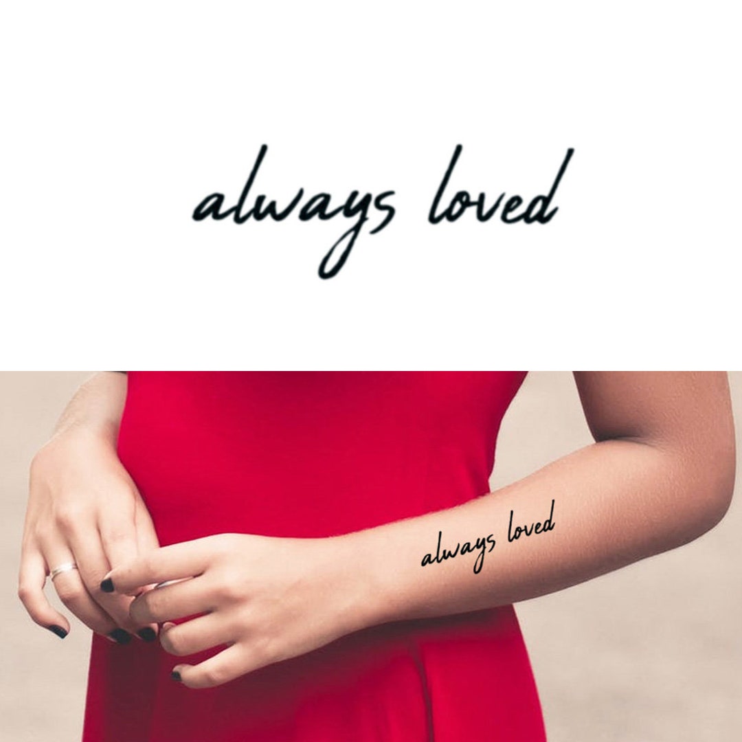 Always Loved (set of 2) - Always Loved Temporary Tattoo / Quote ...