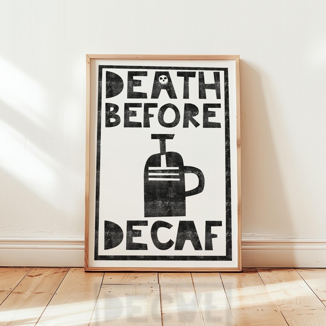 Death Before Decaf Print | Monochrome Coffee Poster, Quirky Typography ...