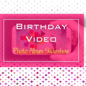 Birthday Video, Video Montage, Birthday Slideshow, Photo Album, Video ...