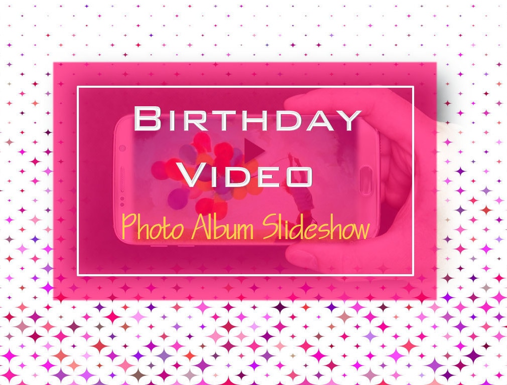 Birthday Video, Video Montage, Birthday Slideshow, Photo Album, Video ...