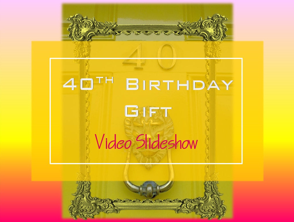 40th Birthday Gift, Slideshow, Video Montage, Video, Birthday Slideshow ...