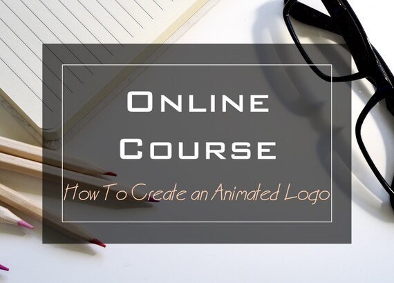 Online Course How to Create an Animated Logo DIY Marketing - Etsy