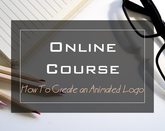 Online Course, How to Create an Animated Logo, DIY Marketing, Animated ...