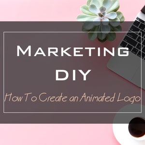 Webinar, How to Create an Animated Logo, Animated Logo, Marketing DIY ...