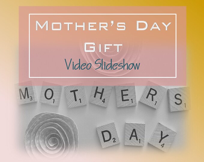 Mother's Day, Video Montage, Mother's Day Slideshow, Mother's Day Gift ...