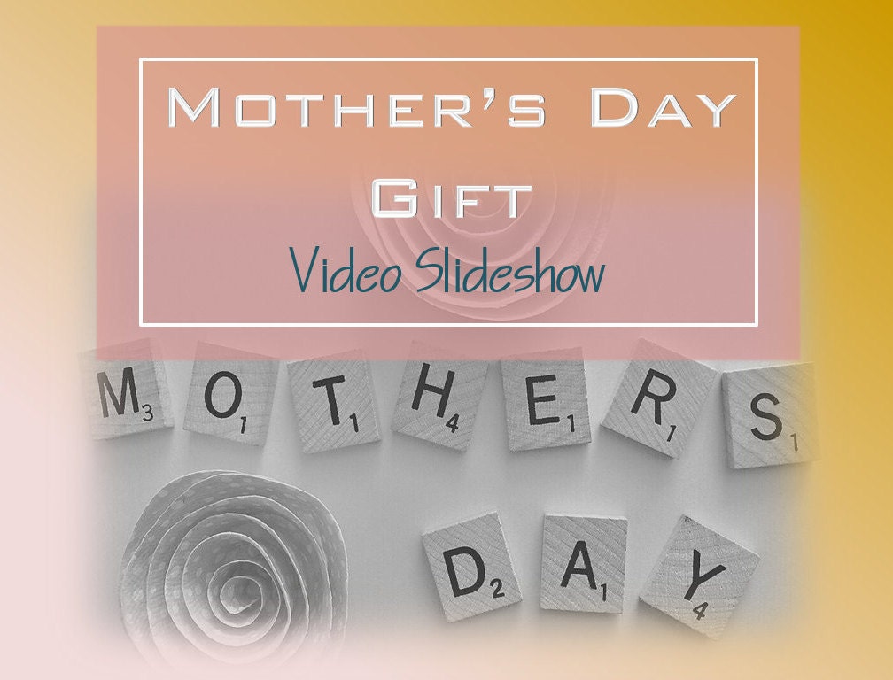 Mother's Day, Video Montage, Mother's Day Slideshow, Mother's Day Gift ...