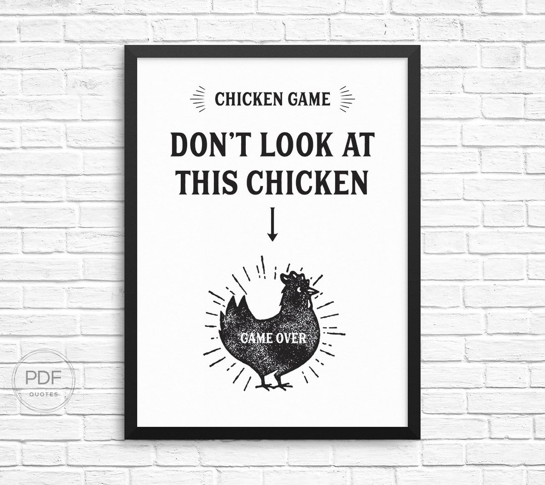 Chicken Game. Don't Look at This Chicken. Game Over. Typography, Quotes ...