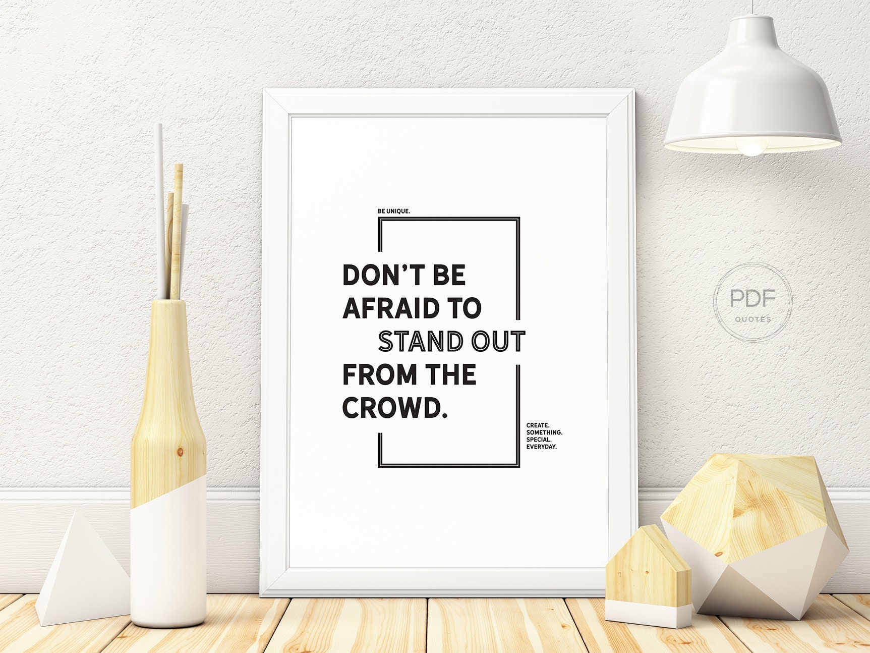 Dont Be Afraid to Stand Out From the Crowd. Be Unique. Motivation ...