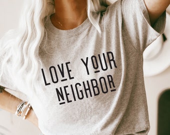 Love Your Neighbor T Shirt - Etsy