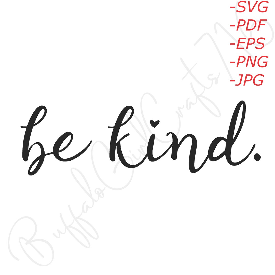 Be Kind SVG File, Instant Download for Cricut and Silhouette, Kindness ...