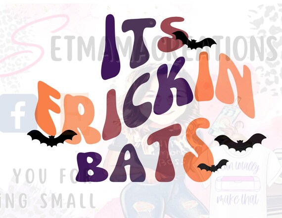 Its Frickin Bats Png Its Frickin Bats Svg Halloween Png - Etsy
