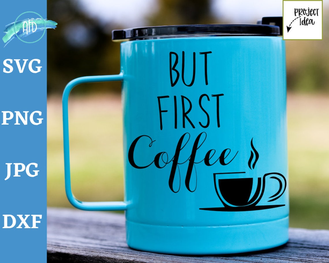 But First Coffee svg cut file for silhouette and cricut | Etsy