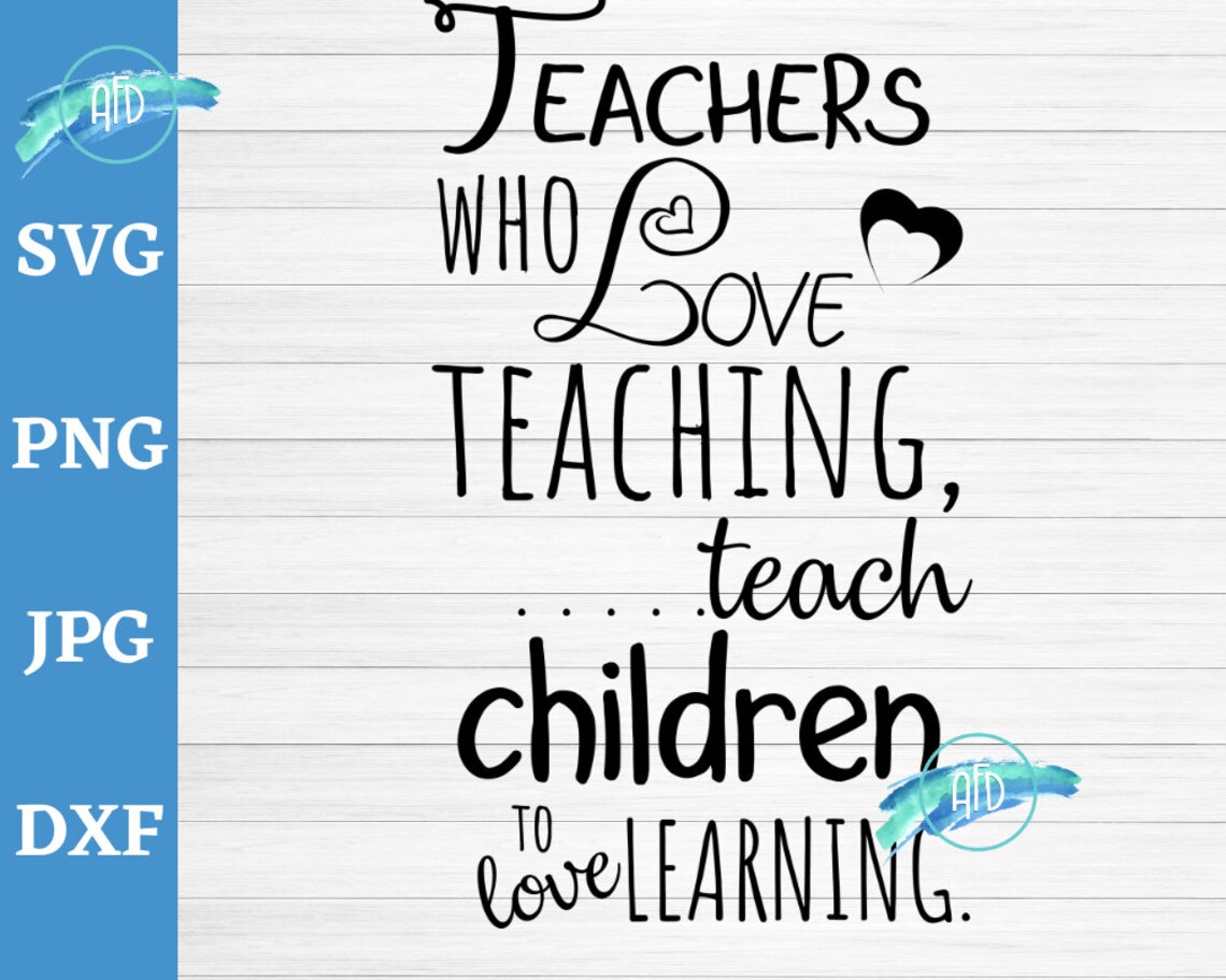 Teachers Who Love Teaching ... Teach Children to Love Learning - Etsy