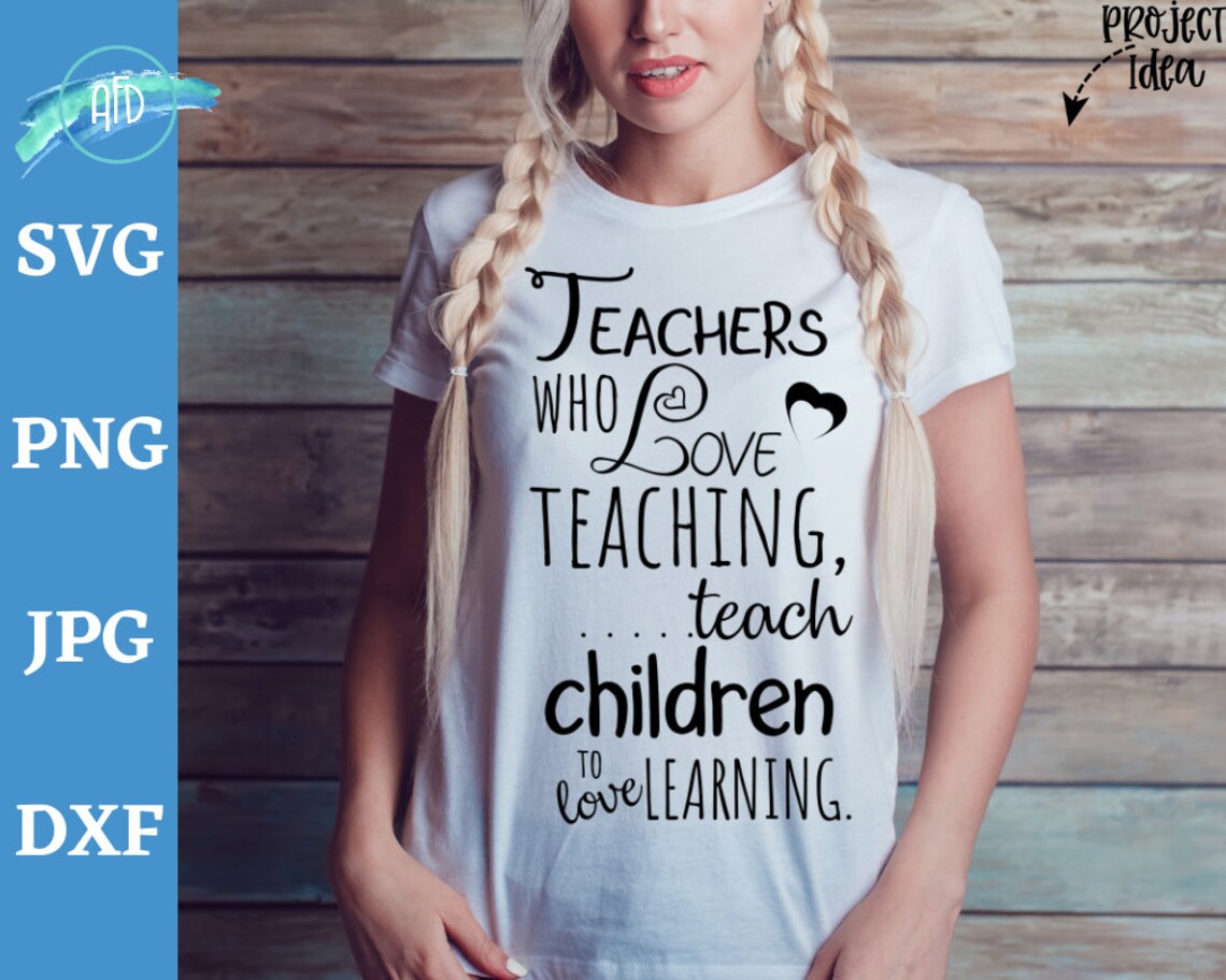Teachers Who Love Teaching ... Teach Children to Love Learning | Etsy