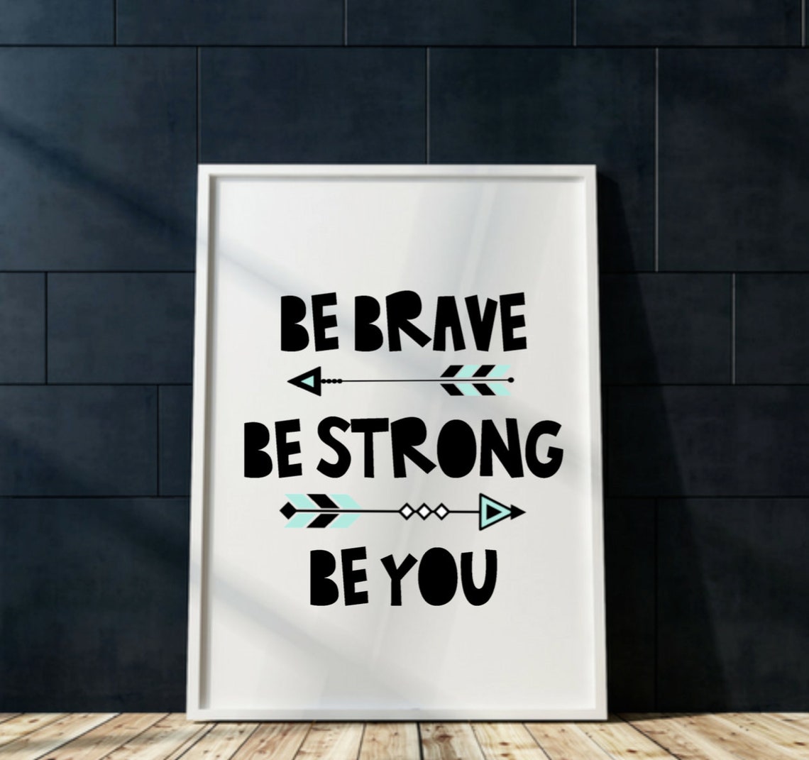 Be Brave Be Strong Be You printable wall print home decor Be | Etsy