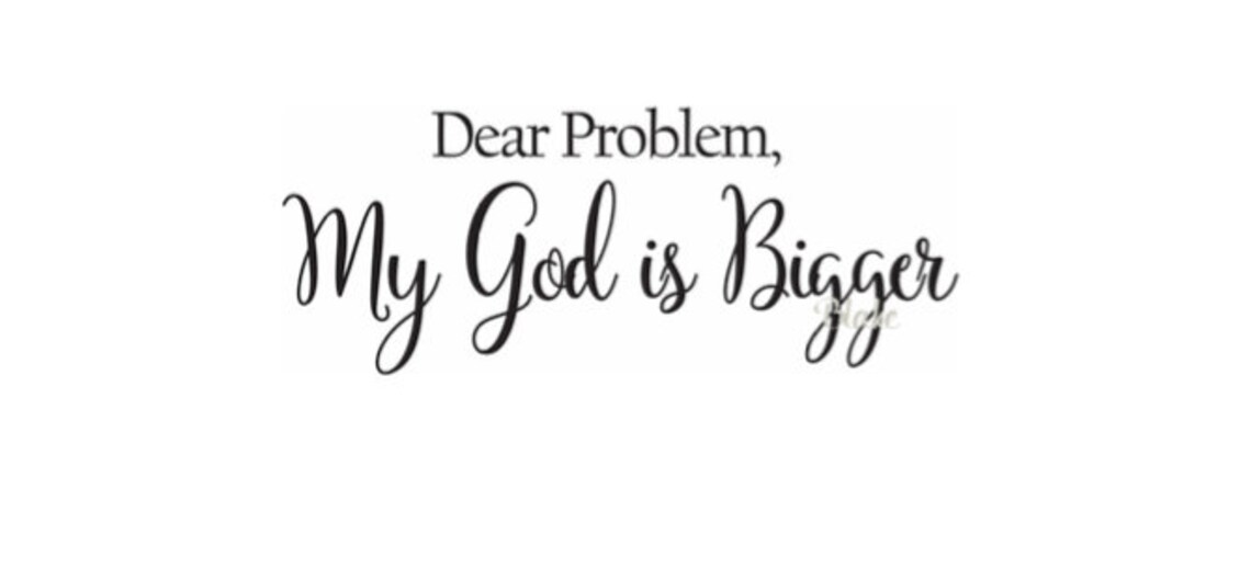 Dear Problem My God is Bigger Svg Christian Faith Svg Jesus | Etsy Dear Problem My God is Bigger Svg Christian Faith Svg Jesus | Etsy