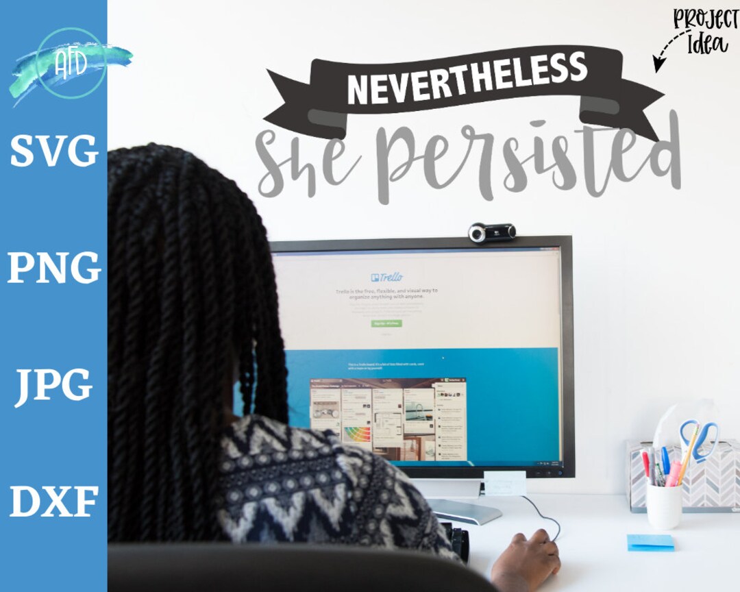 Nevertheless She Persisted Svg, Inspirational Quote Svg Persistence Svg ...