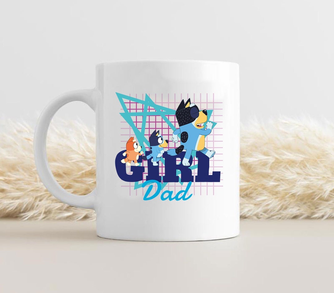 Bluey Girl Dad Mug, Personalized Bluey Dad Mug, Bluey Dad Mug, Best Dad ...