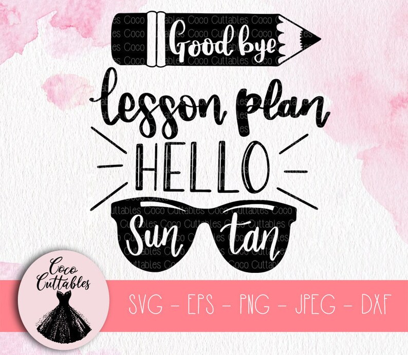 Goodbye Lesson Plan Hello Sun Tan SVG Teacher Svg Teacher - Etsy UK