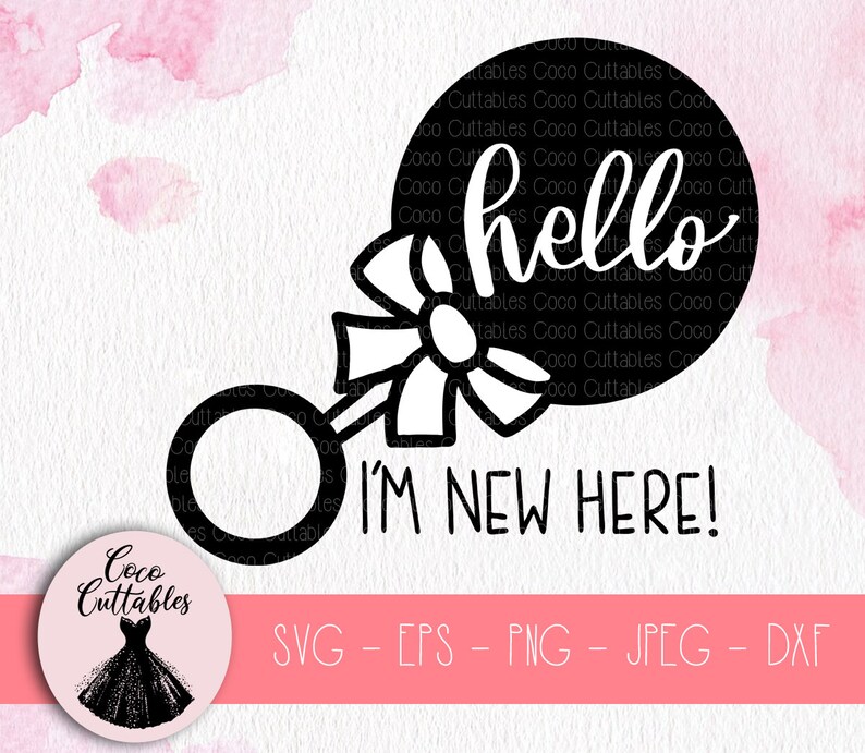 Baby SVG Hello I'm New Here Svg Baby Onesie Svg Rattle - Etsy