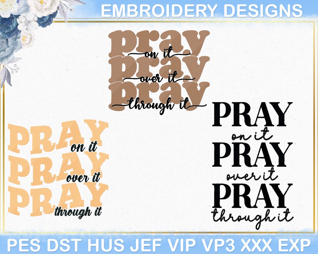 Pray on It Machine Embroidery Design, Pray on It Pray Over It Pray ...