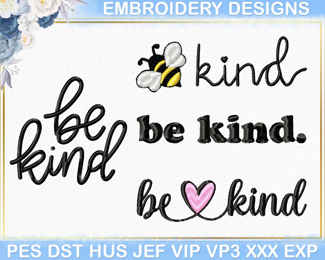 Be Kind Machine Machine Embroidery Design, Be Kind Pes File, Kindness ...