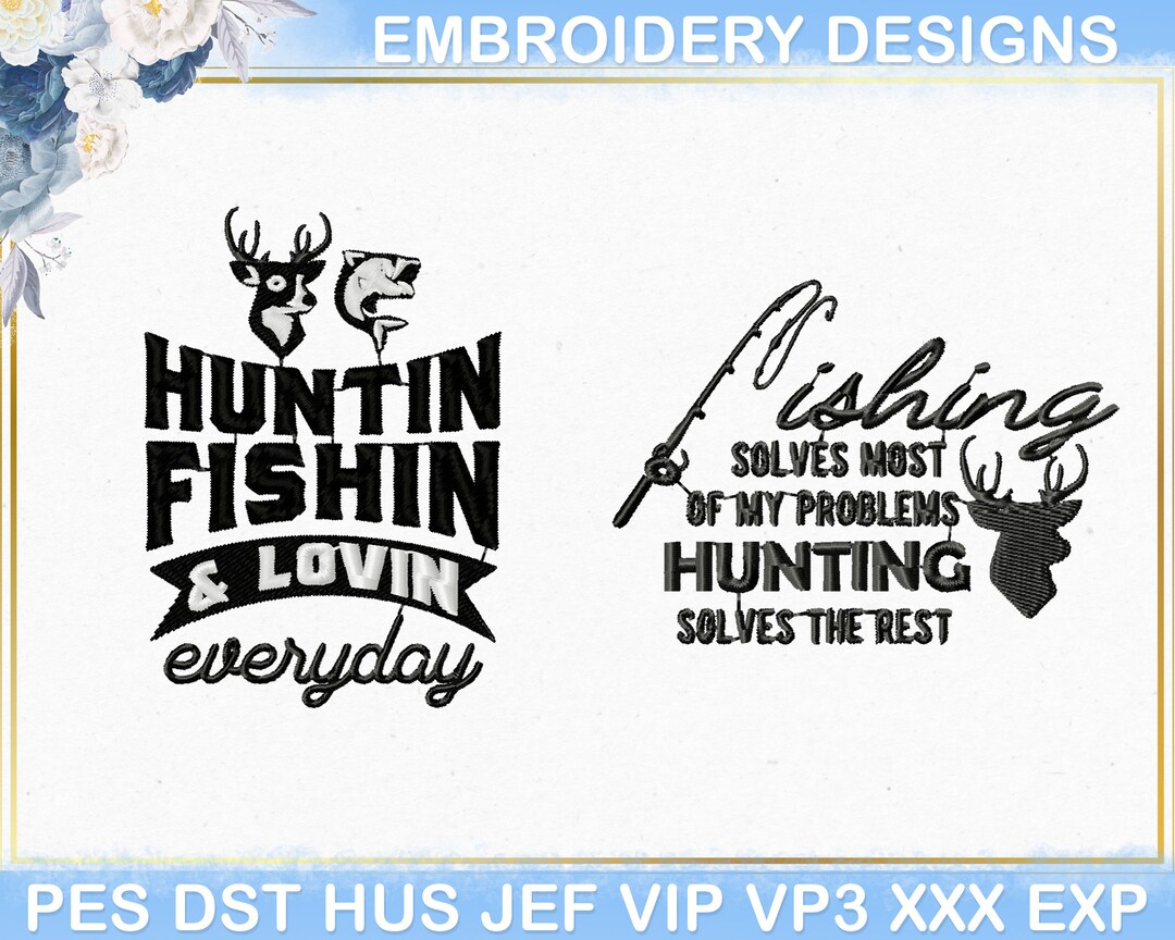 Hunting and Fishing Embroidery Design, Hunting and Fishing Solves Most ...