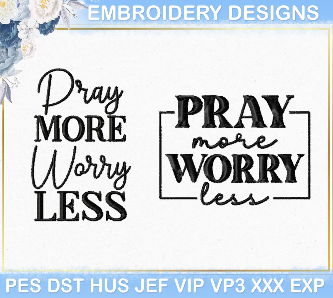 Pray More Worry Less Embroidery Design, Prayer Embroidery File, Pray ...